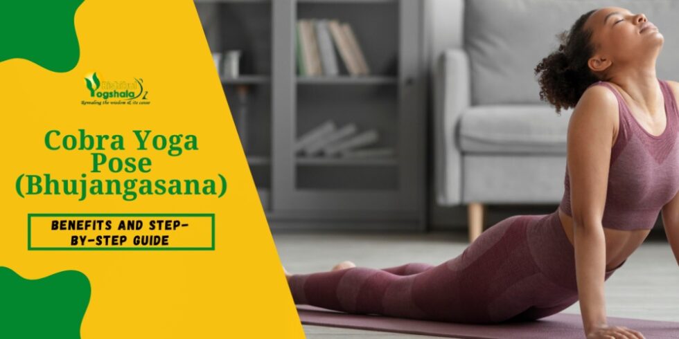 Cobra Yoga Pose: 3 Major Benefits & Step-by-Step Guide