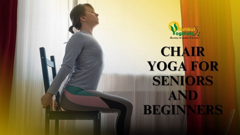 Chair Yoga for Seniors and Beginners: 8 Easy Poses