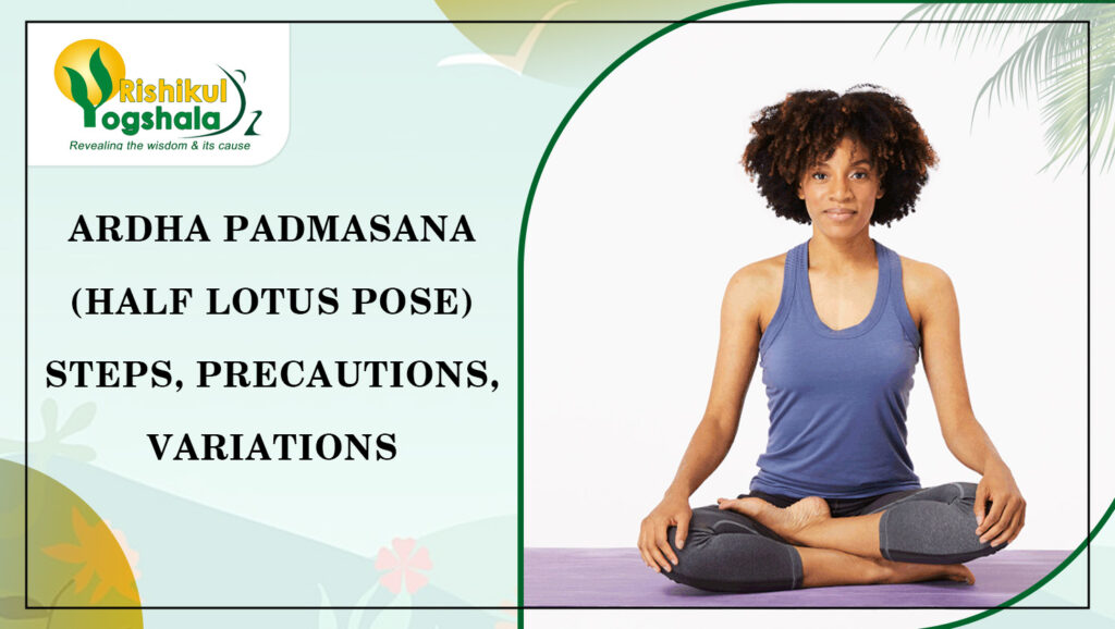 Master Ardha Padmasana: 7 Easy Steps and Powerful Variations for Success