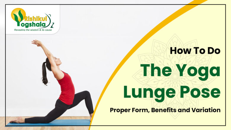 Yoga Lunge Pose – Master It with 7 Powerful Benefits & Variations