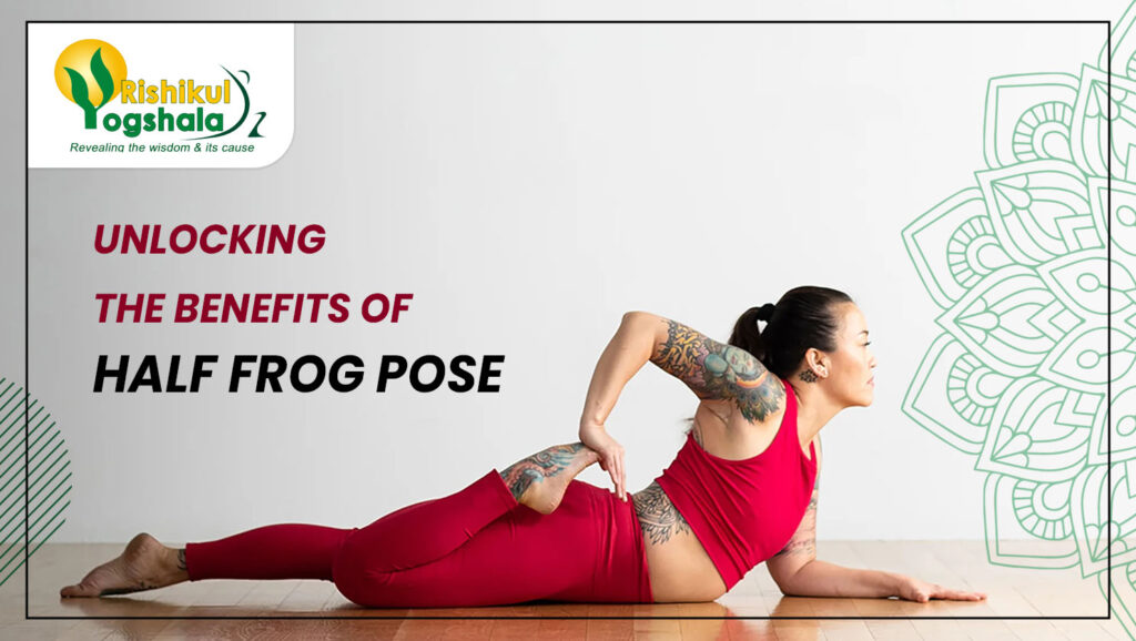 Half Frog Pose: Unlock 5 Incredible Benefits for Your Body and Mind