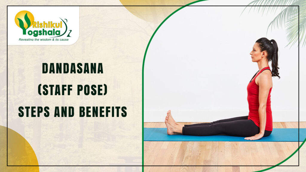 Dandasana: 7 Powerful Benefits and Steps for Staff Pose