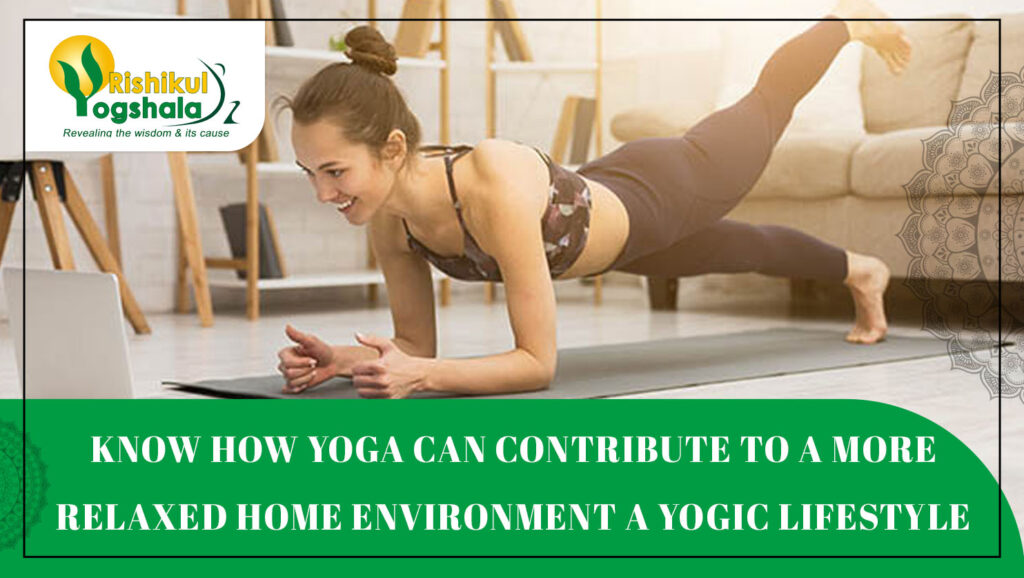 10 Reasons Yoga Creates a Relaxed Home Environment | A Yogic Lifestyle