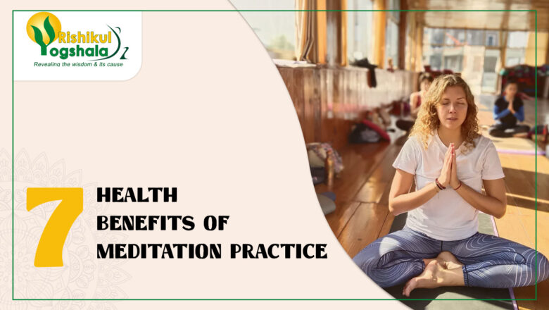Meditation Practice: 7 Life-Changing Health Benefits for Mind and Body